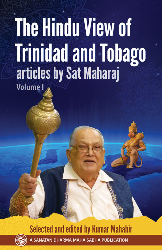 The Hindu View of Trinidad and Tobago: Selected articles by Sat Maharaj ...